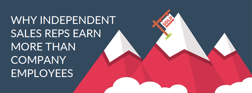 Why Independent Sales Reps Earn More Money Than Company Employees