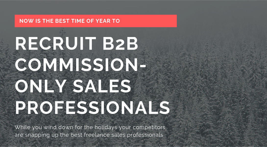 Now Is The Best Time Of Year To Recruit Independent Commission-Only ...
